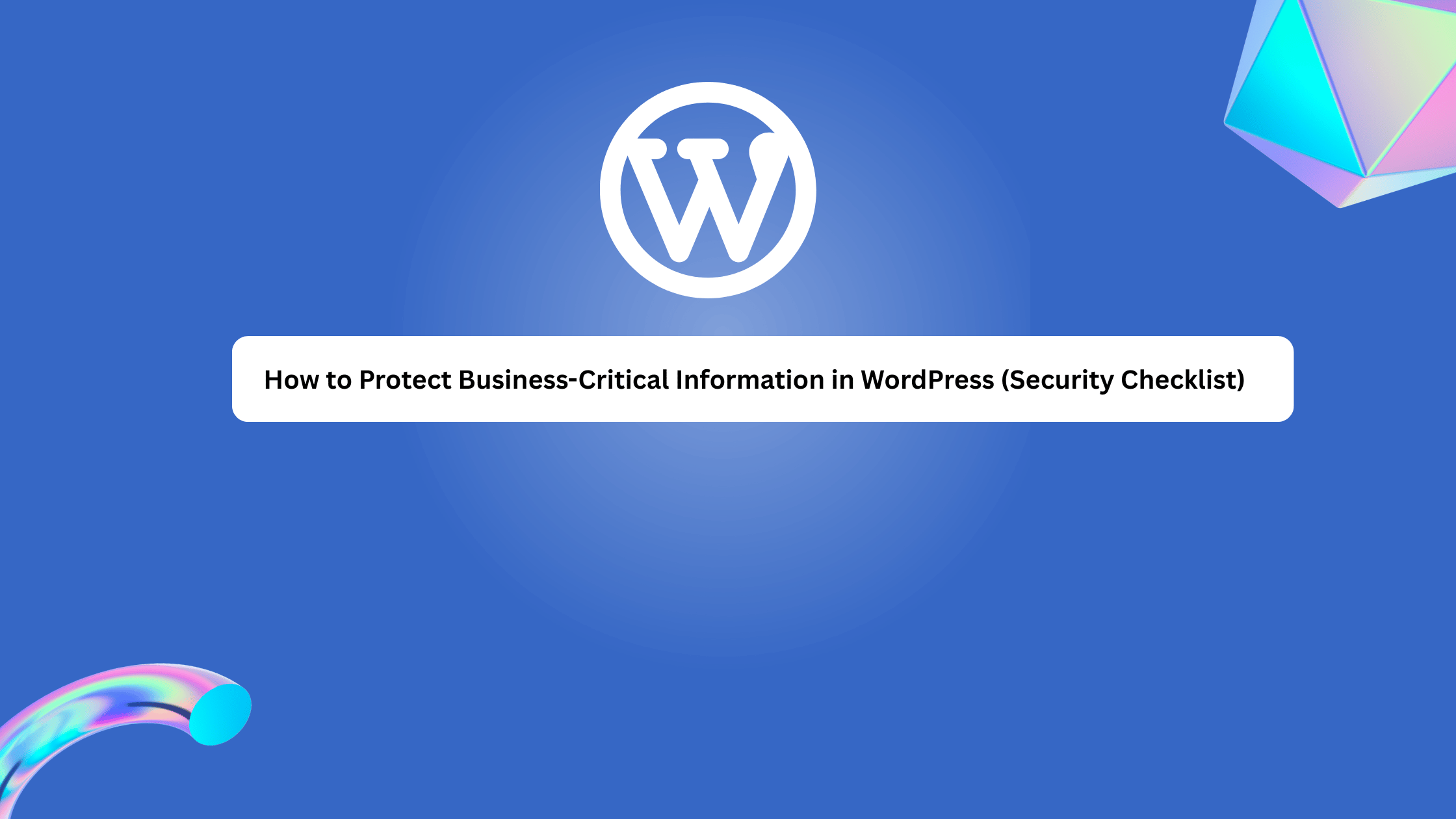 How to Protect Business-Critical Information in WordPress (Security Checklist) – Prabhu Host – Blog
